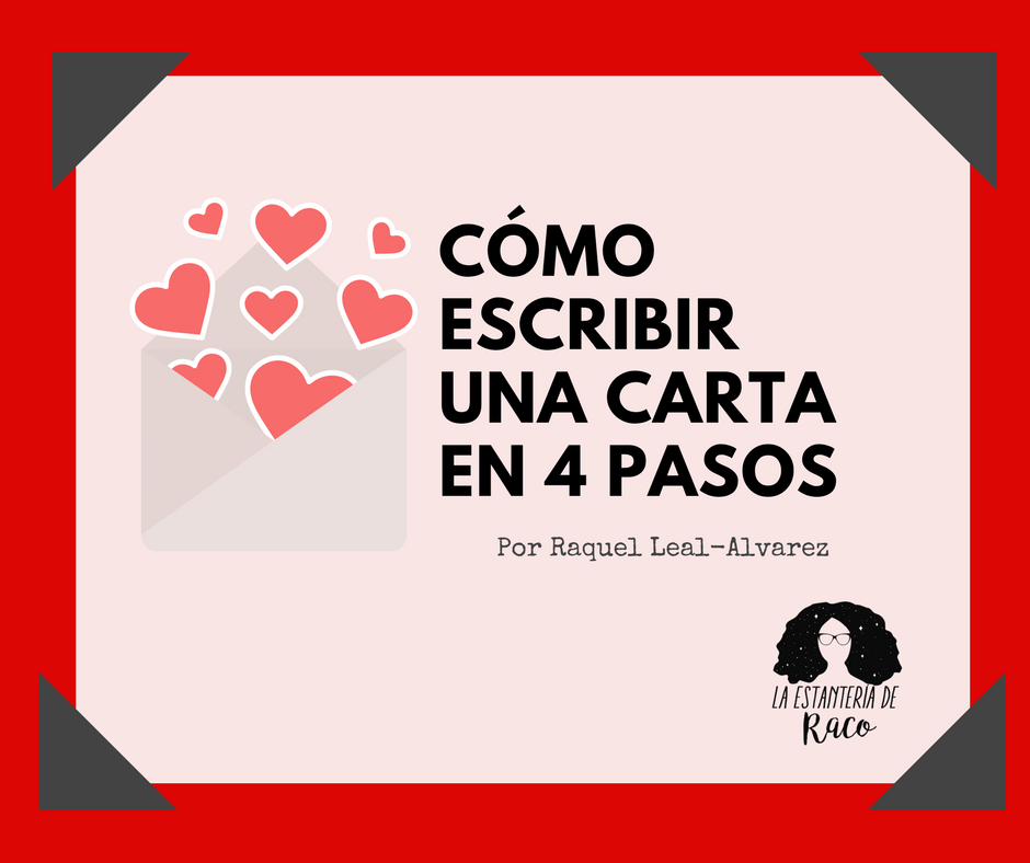 Cómo escribir una carta en 4 Pasos – by Raquel Leal